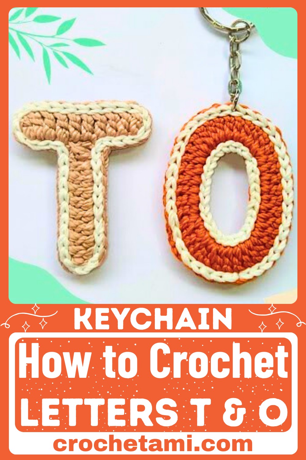 How to Crochet Letters T and O Keychain Pattern - Crochet Ami